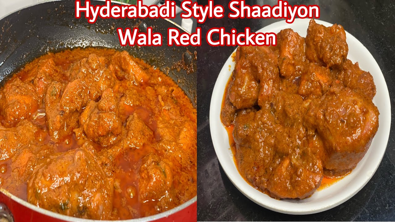 Hyderabadi shadiyon wala red chicken recipe | Bawarchi style recipe ...
