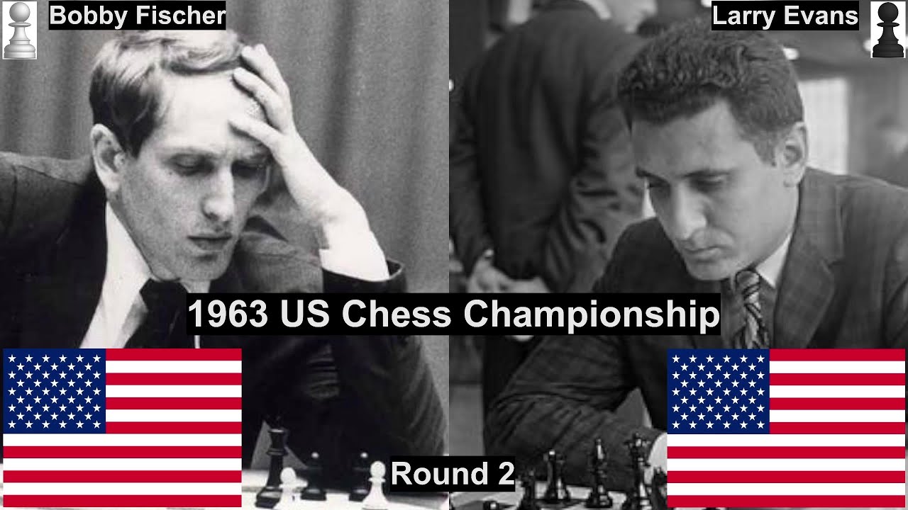 In Your Face! Bobby Fischer vs. Larry Evans. 1963 US Chess Championship ...