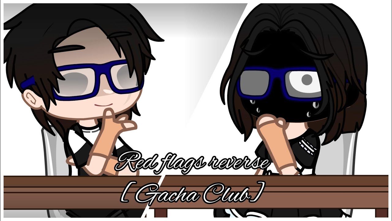 Red Flags UNO REVERSE [Gacha Club] - YouTube