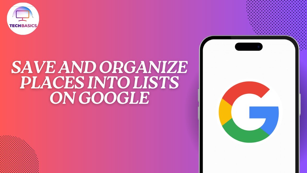 How to Save and Organize Places into Lists on Google - YouTube