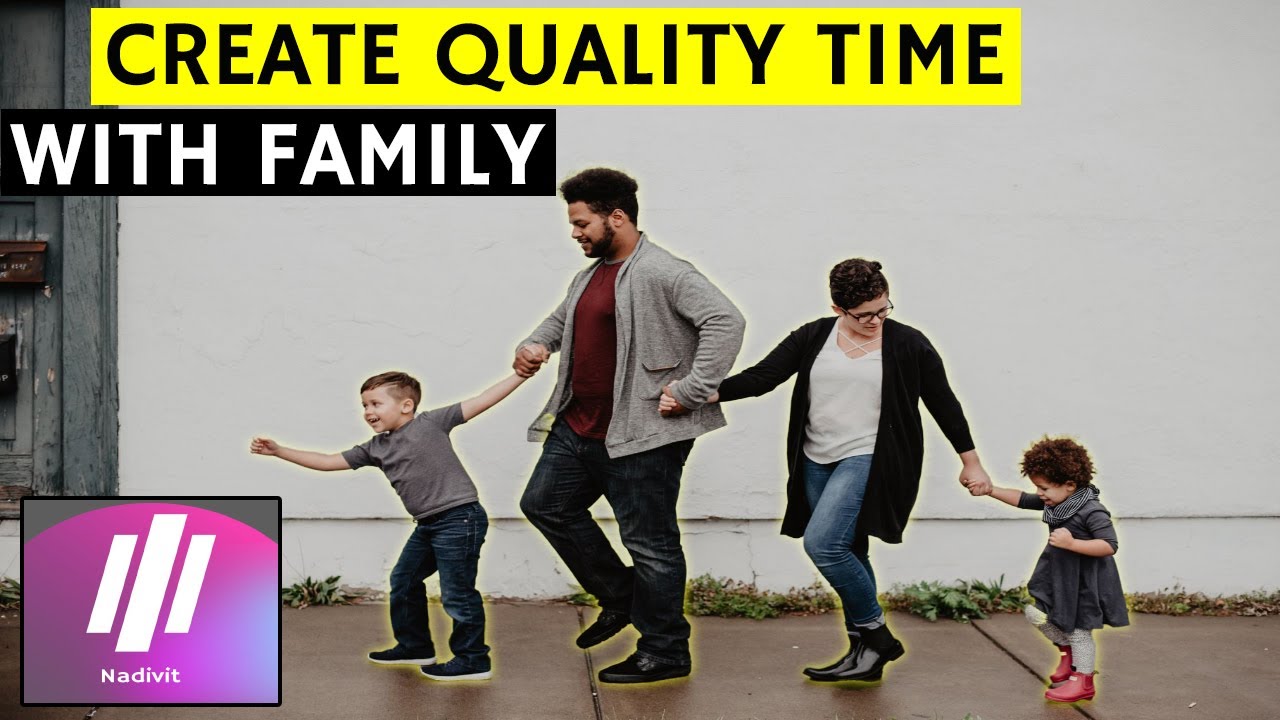 How To Have Quality Time With Family - YouTube