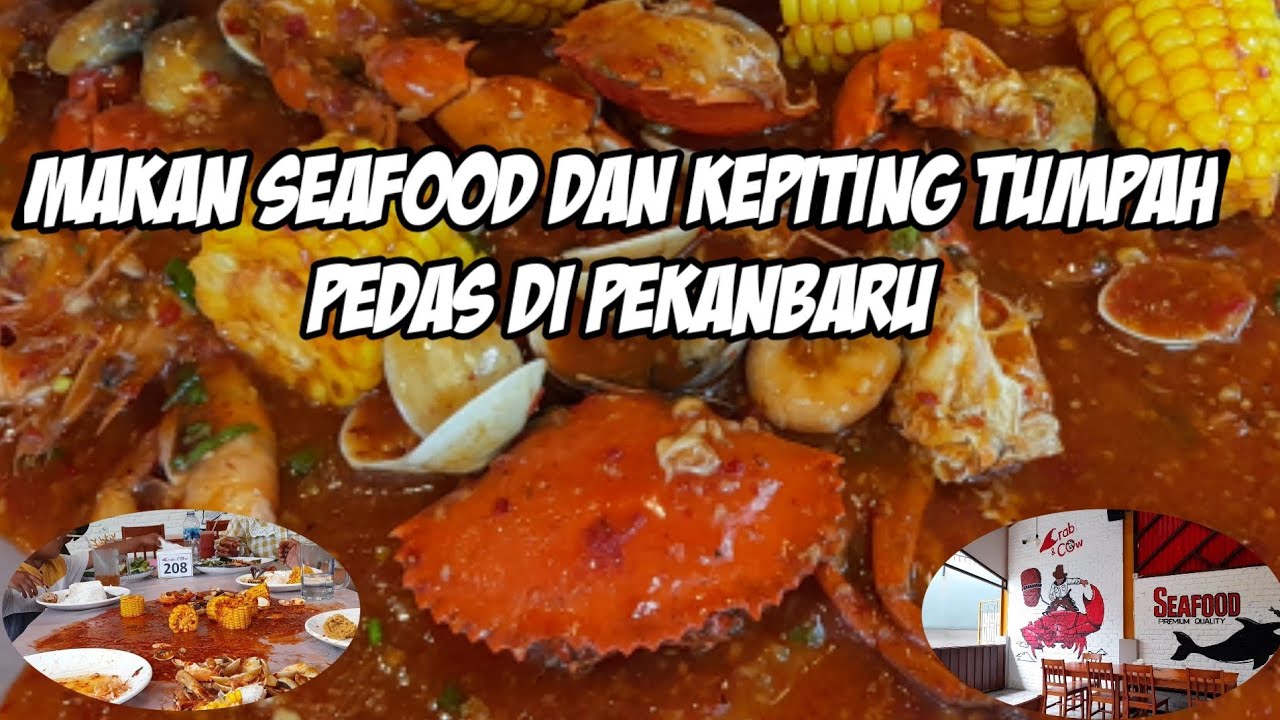 MAKAN SEAFOOD DAN KEPITING TUMPAH DI PEKANBARU - YouTube