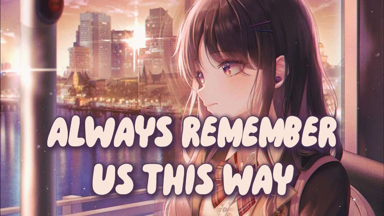 Nightcore - Always Remember Us This Way (Lyrics) - YouTube