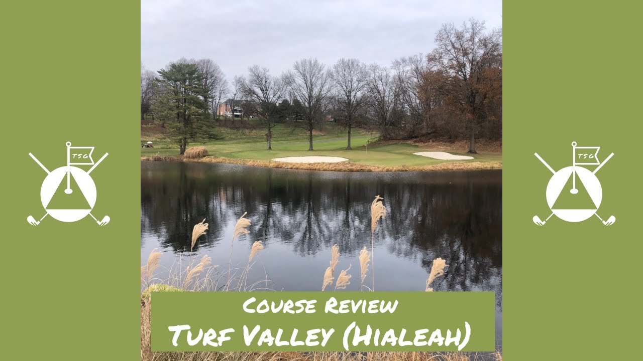 Golf Course Review: Turf Valley Hialeah Course, Ellicott City, Maryland ...