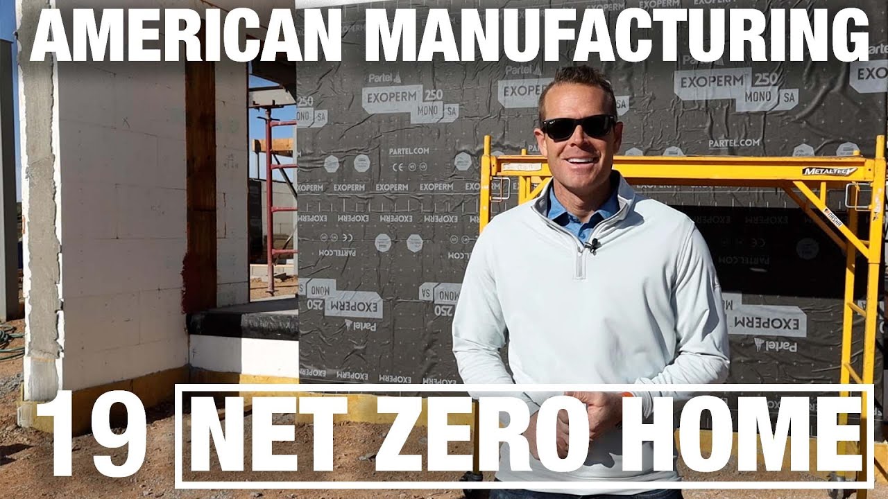 Net Zero Home Build Series | Ep 19 | AMERICAN MANUFACTURING | #netzero ...