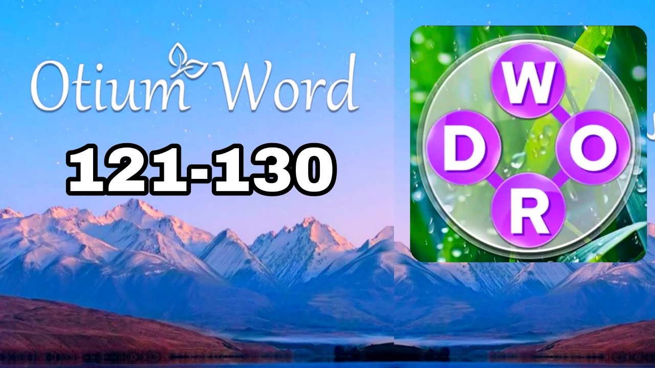 OTIUM WORD 121 122 123 124 125 126 127 128 129 130 - YouTube