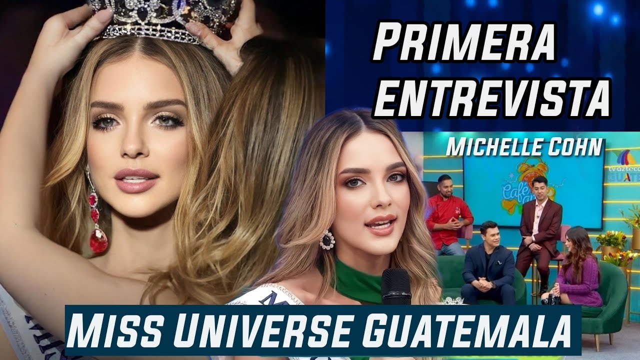 Primera Entrevista de Michelle Cohn Miss Universe Guatemala 2023 - YouTube