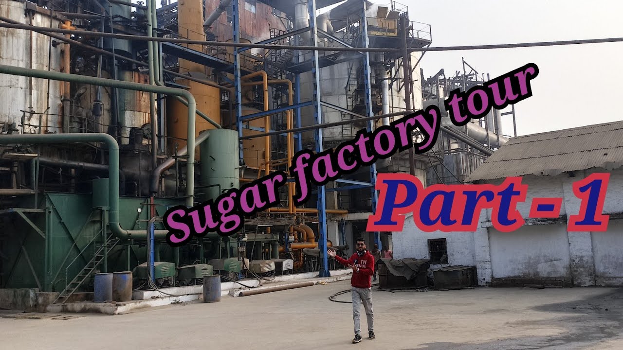 sugar factory chinni mill tour bagaha, west champaran, part-1 #youtube ...