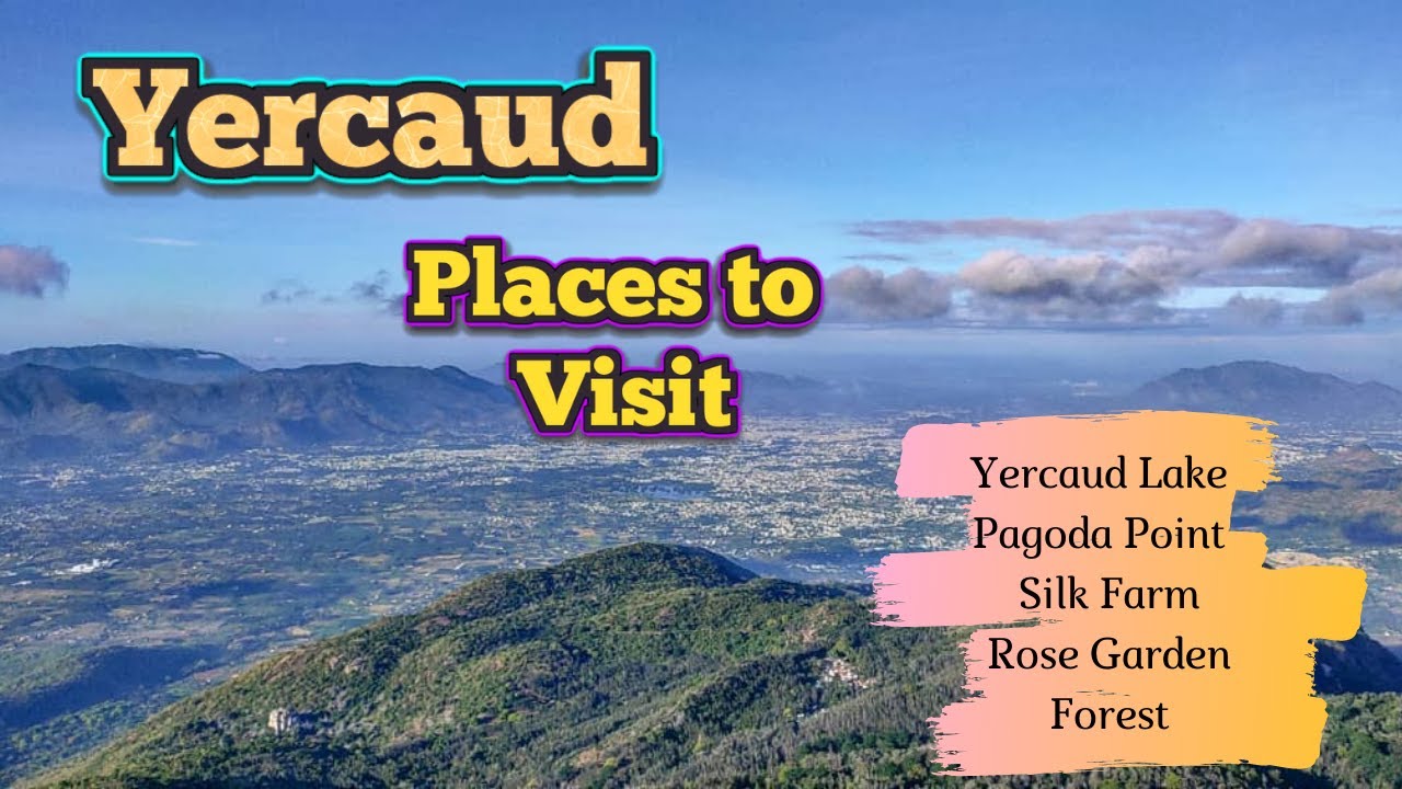 YERCAUD | Yercaud Tourist Places | Yercaud Hill Station | Yercaud ...