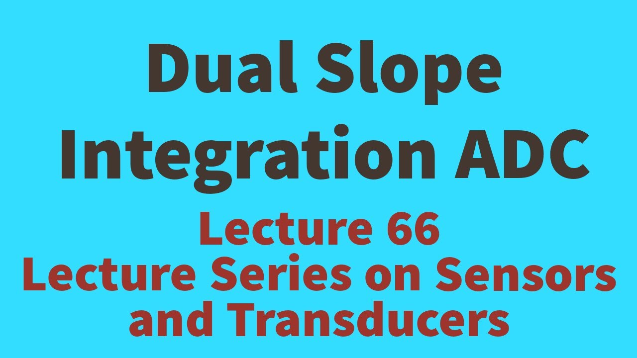 DUAL SLOPE INTEGRATION ADC TECHNIQUE | SENSORS AND TRANSDUCERS ...