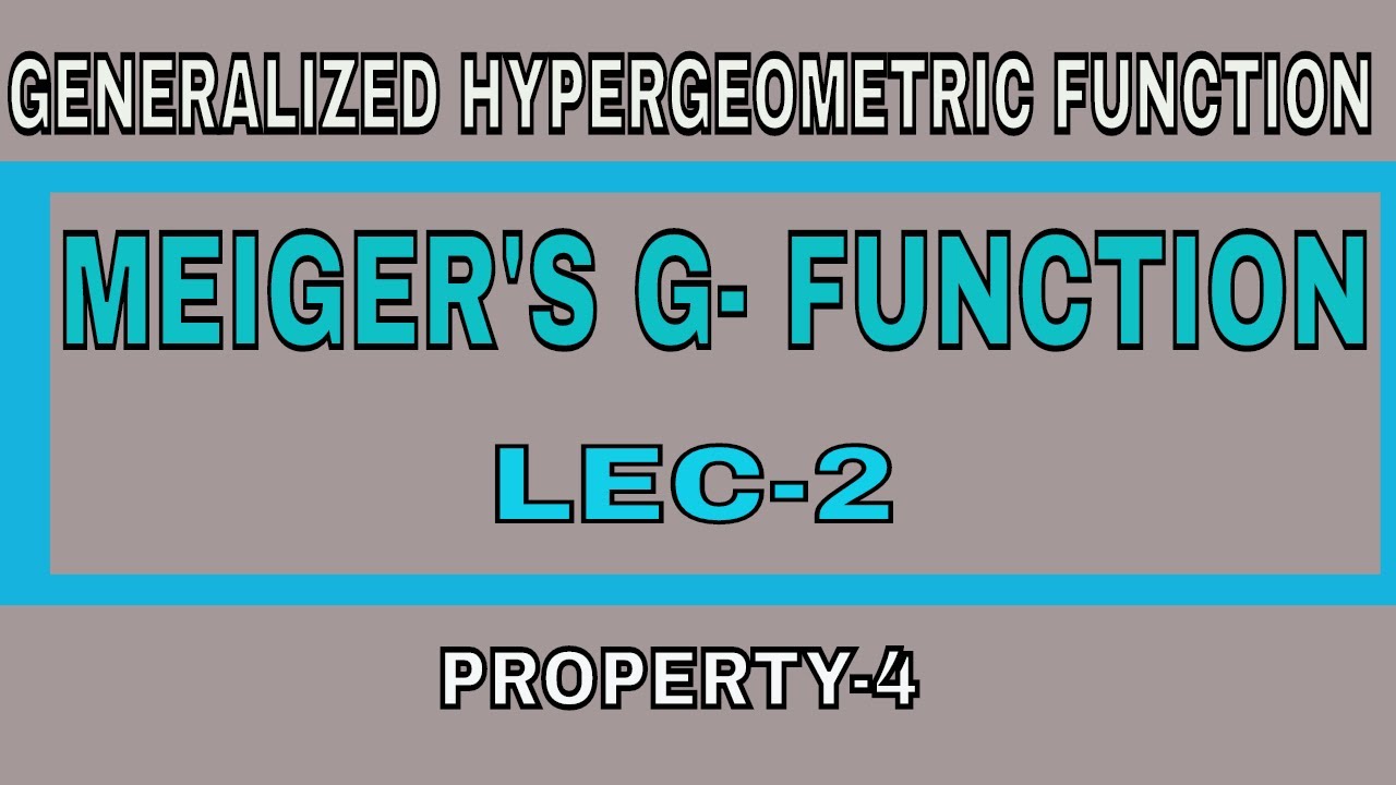 Meiger 's G-function |Generalized hypergeometric function |Property-4 - YouTube