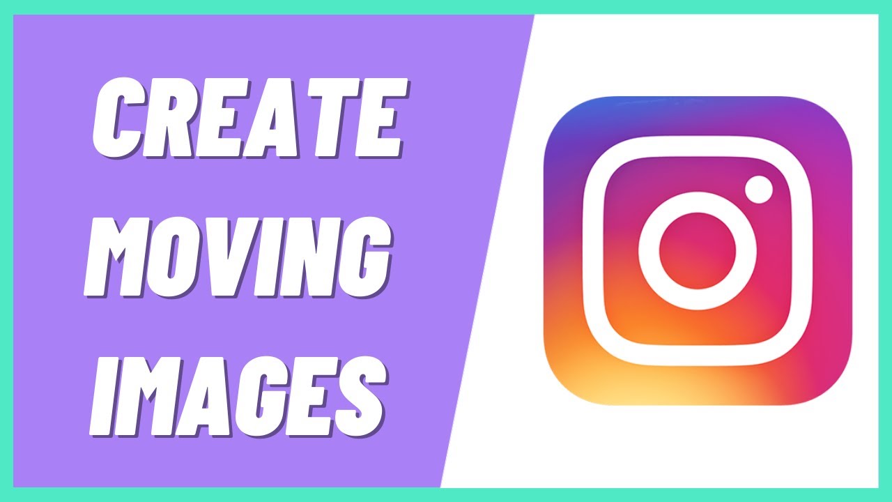 How to Create Moving Images for Instagram - YouTube