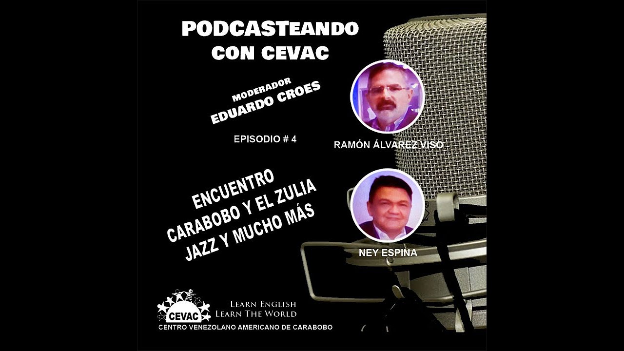 PODCASTeando Con CEVAC - Ramón Álvarez y Ney Espina. CEVAZ, Cultura y hermandad entre ...