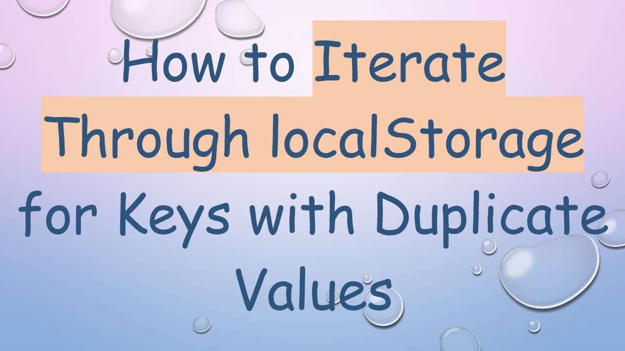 How to Iterate Through localStorage for Keys with Duplicate Values ... How to Iterate Through localStorage for Keys with Duplicate Values ...