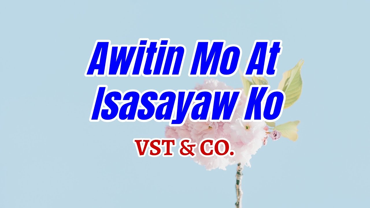 Awitin Mo at Isasayaw Ko - VST & CO Karaoke - YouTube