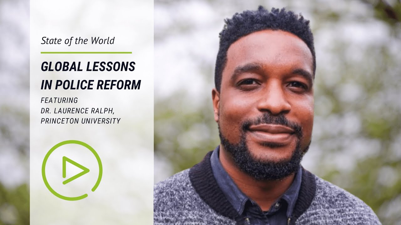 Global Lessons in Police Reform (with Dr. Laurence Ralph, Princeton ...