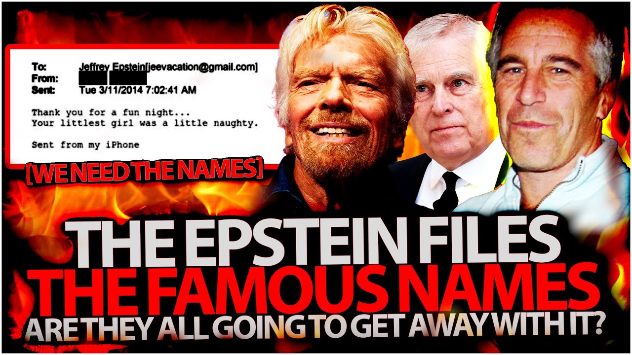 THE EPSTEIN FILES - THE FAMOUS NAMES Are They All Going To Get Away ...