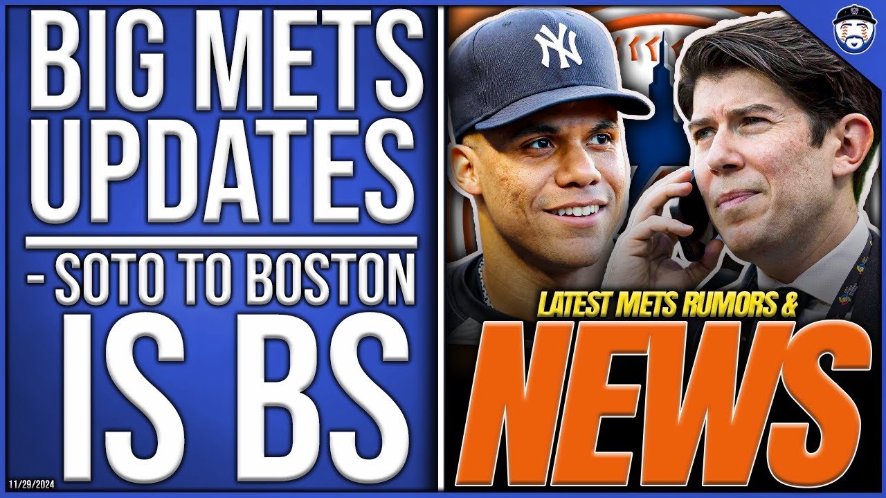 BIG Mets Updates: Juan Soto To Boston Is BS, Soto's Sponsor Sparks ...