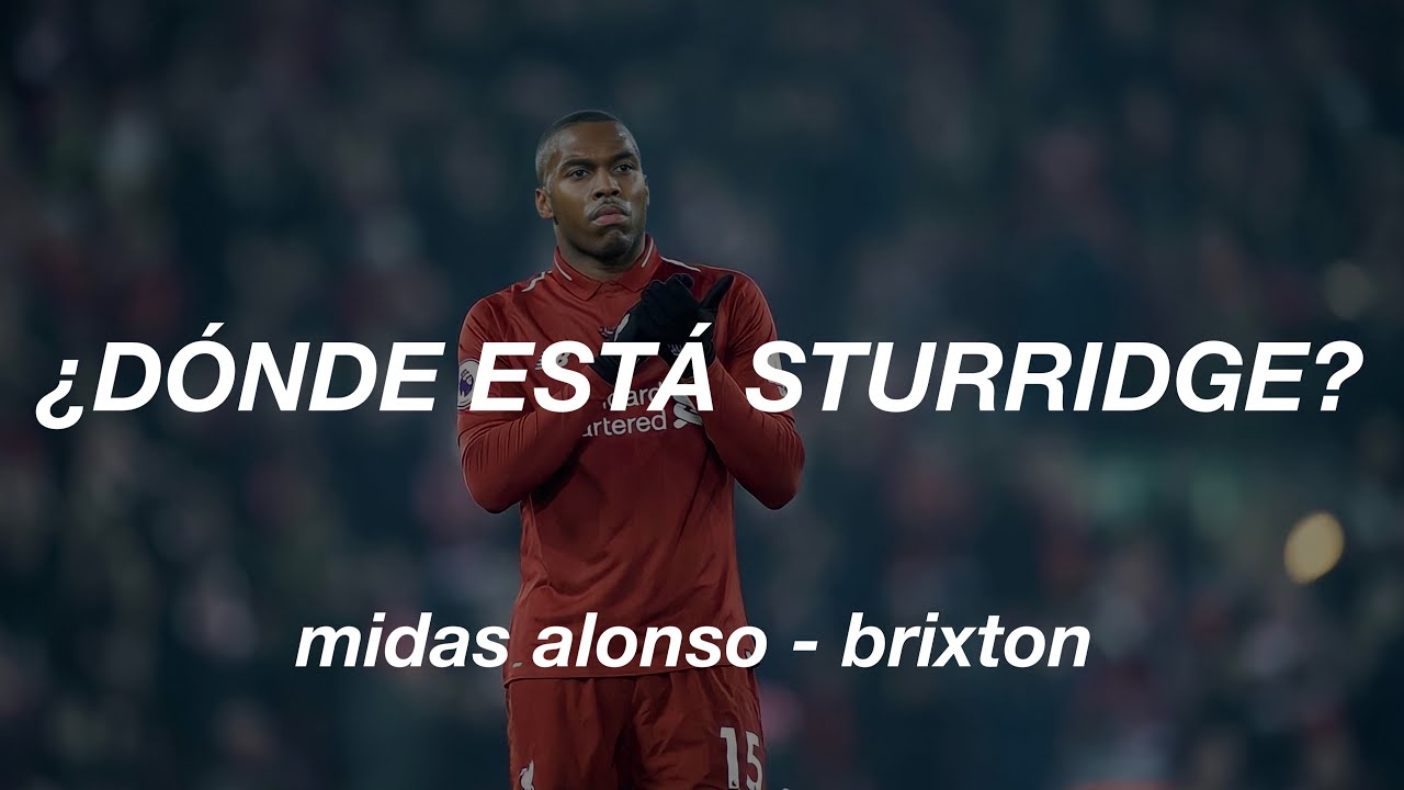 Midas Alonso - Brixton LETRA /// DÓNDE ESTÁ STURRIDGE - YouTube