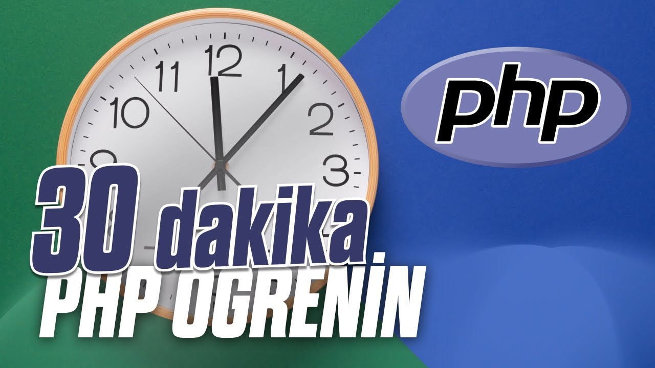 30 Dakikada PHP Öğrenin ve İlk Projenizi Geliştirin! - YouTube