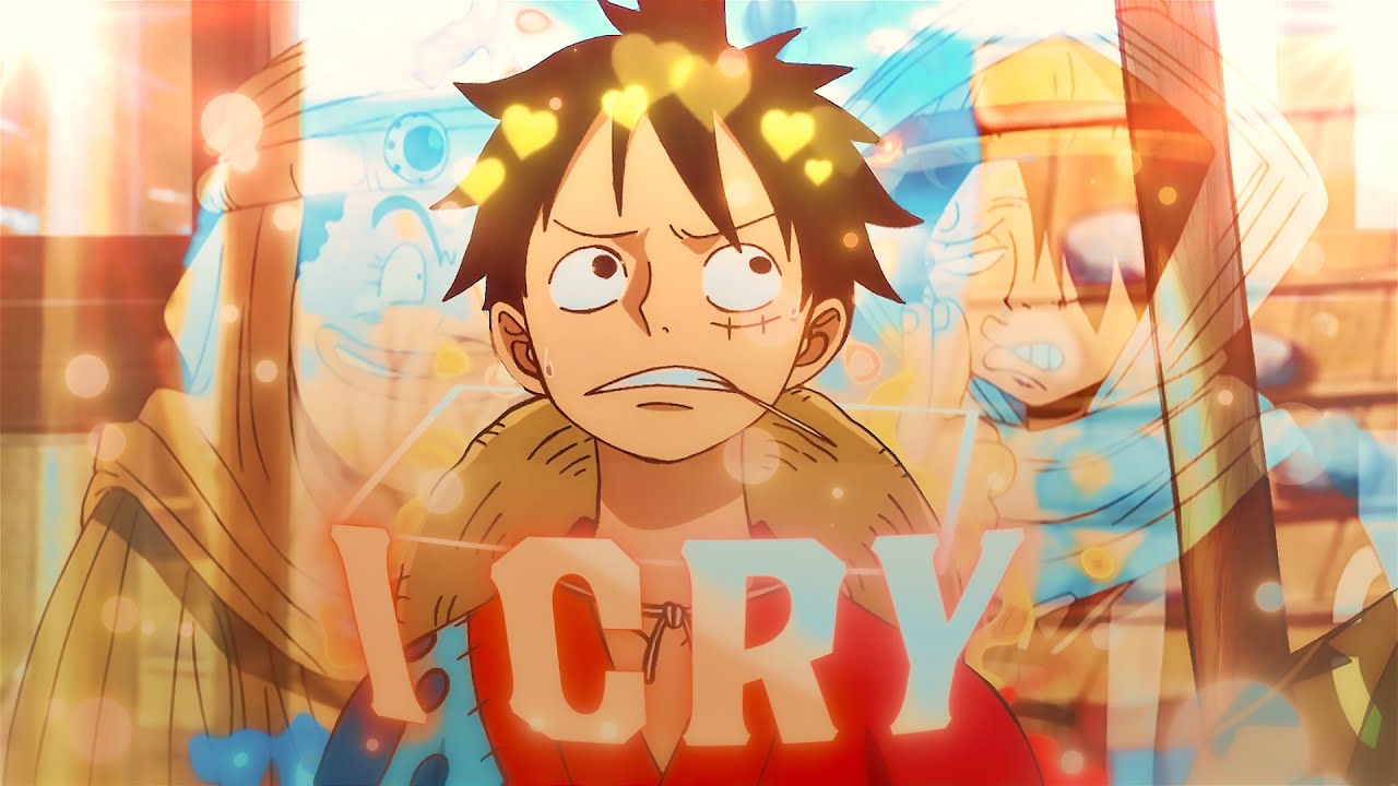 One Piece "Luffy" - I Cry [EDIT/AMV] - YouTube