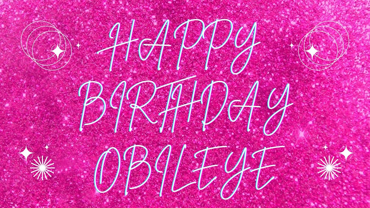 Happy Birthday Obileye 🎉 | A Special Wish Just for You! | Let's ...