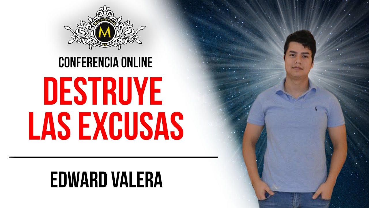 💣 DESTRUYE LAS EXCUSAS - Edward Valera #212 - YouTube