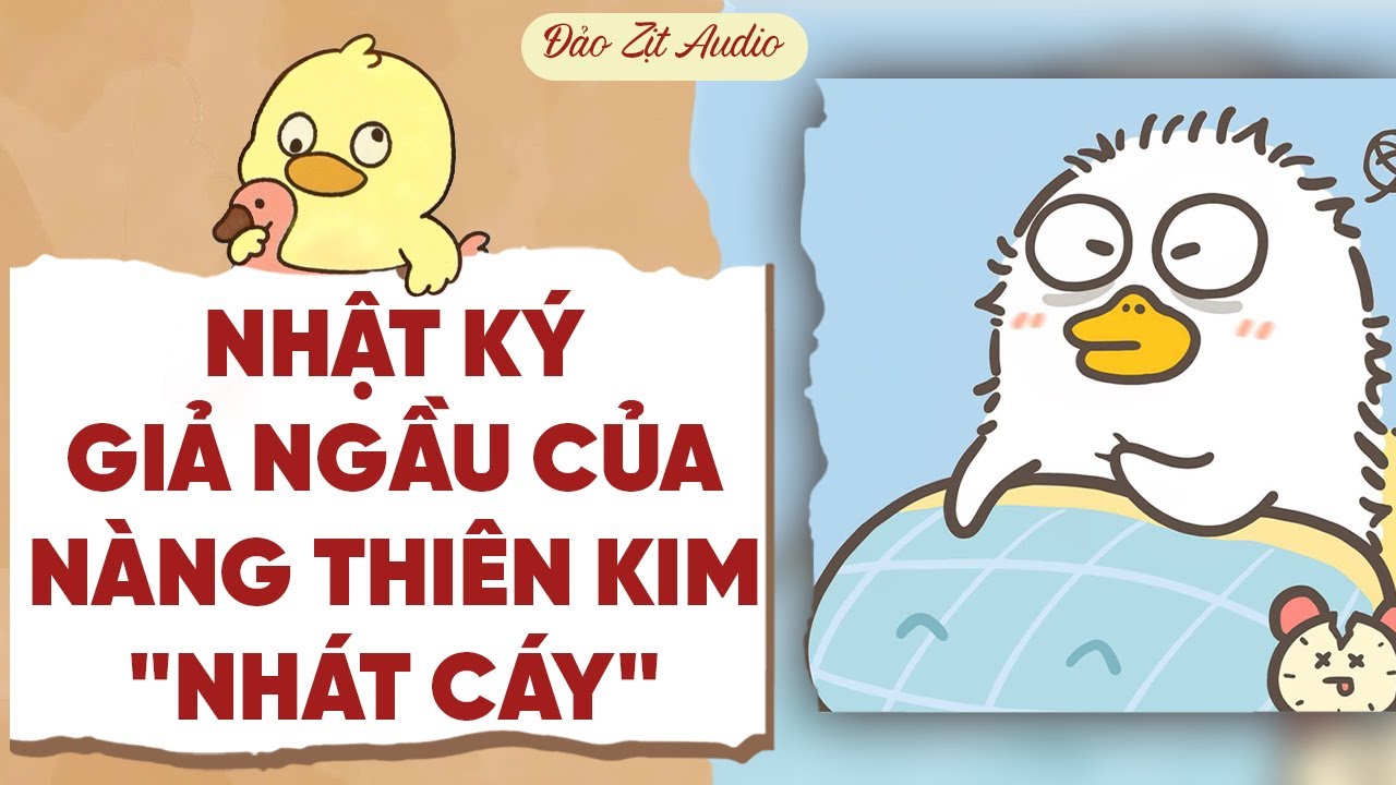 【Truyện Audio】NHẬT KÝ GIẢ NGẦU CỦA NÀNG THIÊN KIM "NHÁT CẤY"| Đảo Zịt ...