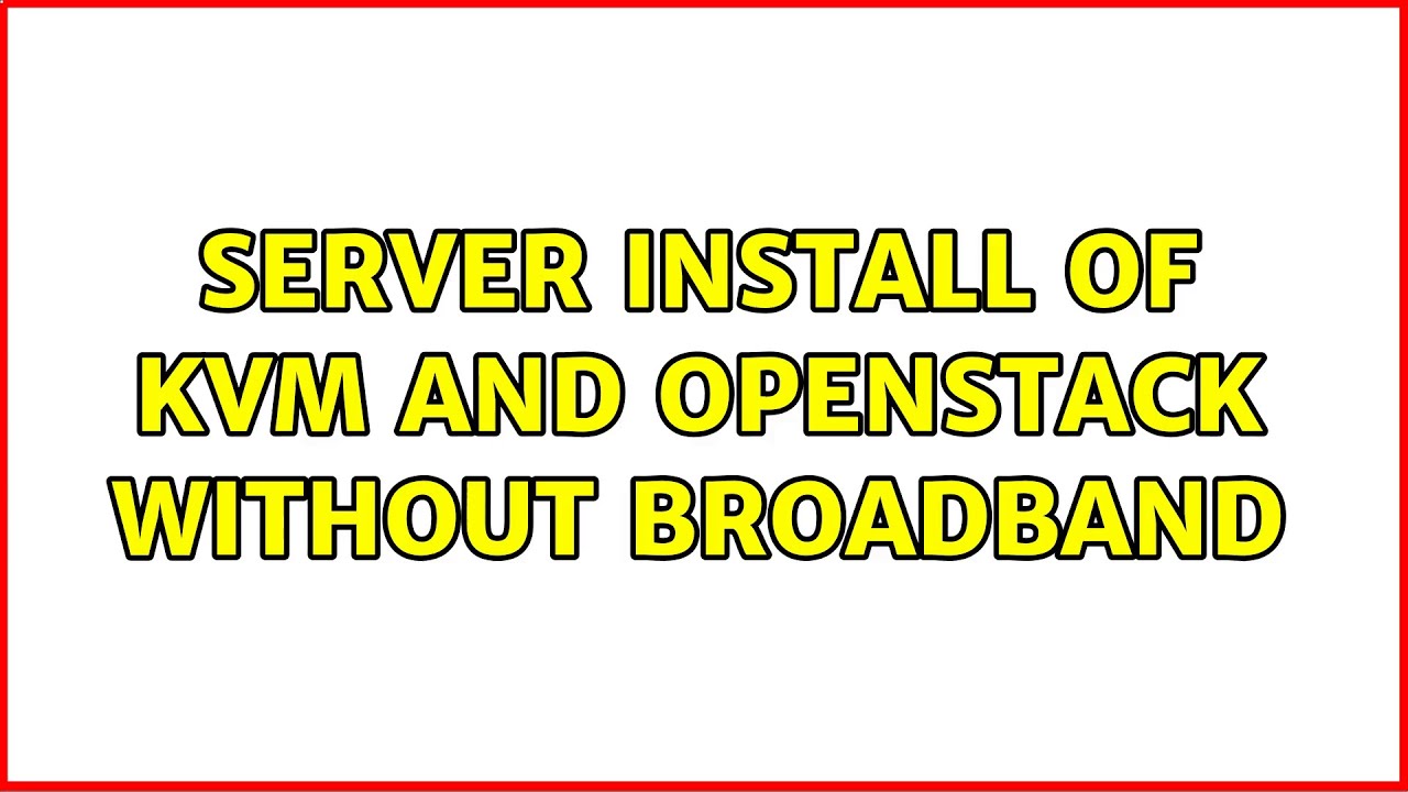 Ubuntu: Server install of kvm and openstack without broadband - YouTube