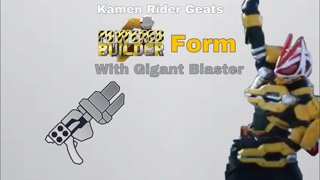 Kamen Rider Geats Powered Builder Form (With Gigant Blaster) Henshin ...