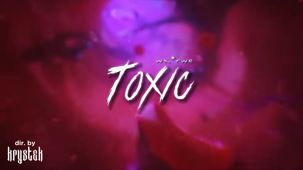 ZUKO - WK*RWE TOXIC (dir. by Krystek) - YouTube