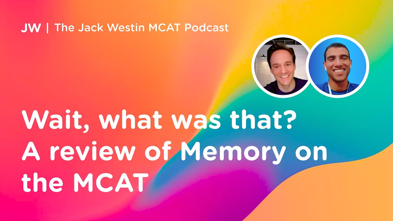 Wait, what was that? A review of Memory on the MCAT I Jack Westin MCAT ...