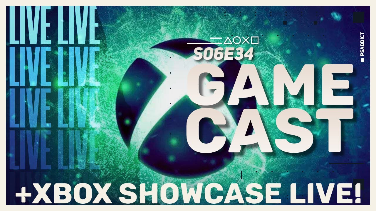 GameCast S03E34 + XBOX Games Showcase & Starfield Direct 2023 LIVE ...