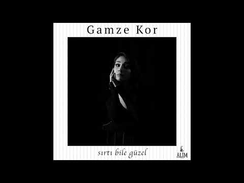 Sırtı Bile Güzel - Gamze Kor