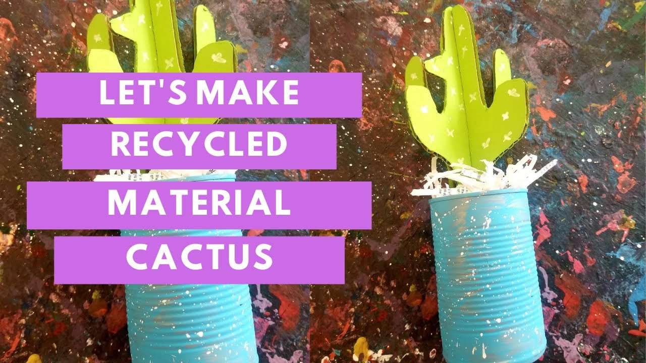 Let's Make a Recycled Material Cactus - YouTube