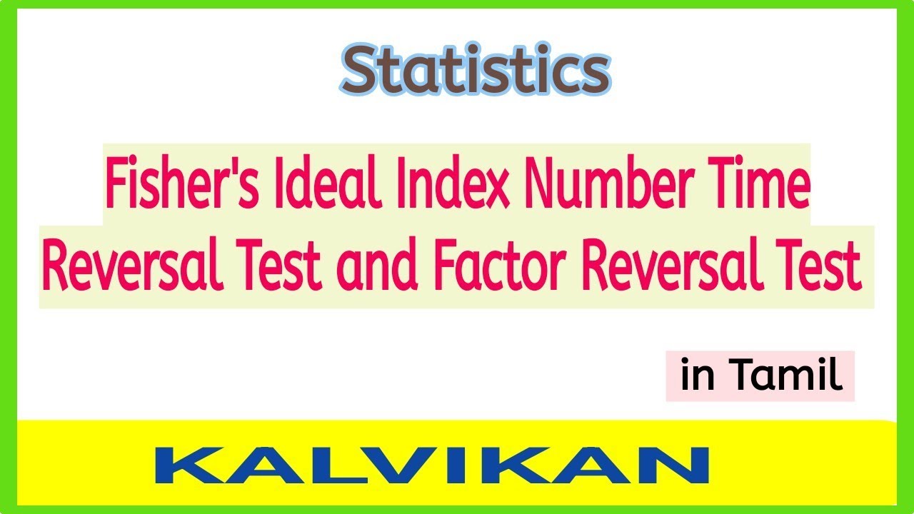 Fisher's ideal index number time reversal test and factor reversal test ...