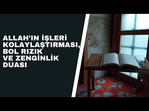 ALLAH’IN İŞLERİ KOLAYLAŞTIRMASI, BOL RIZIK VE ZENGİNLİK DUASI #bereketduası #rızıkduasıdinle