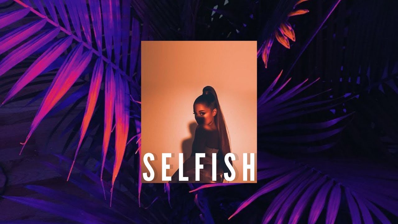 Ariana Grande Type Beat "Selfish" | Trap Pop Instrumental - YouTube