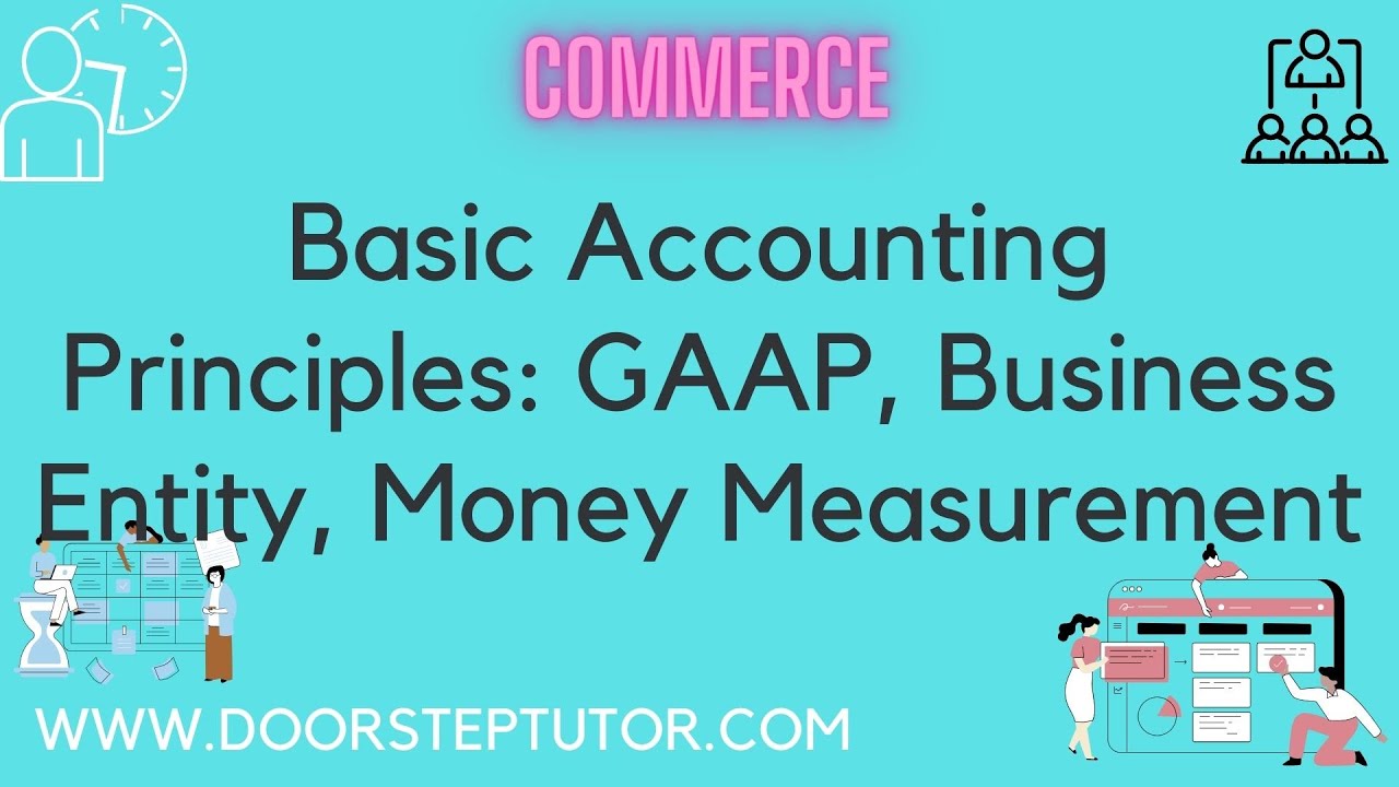 Basic Accounting Principles Gaap Business Entity Money Measurement