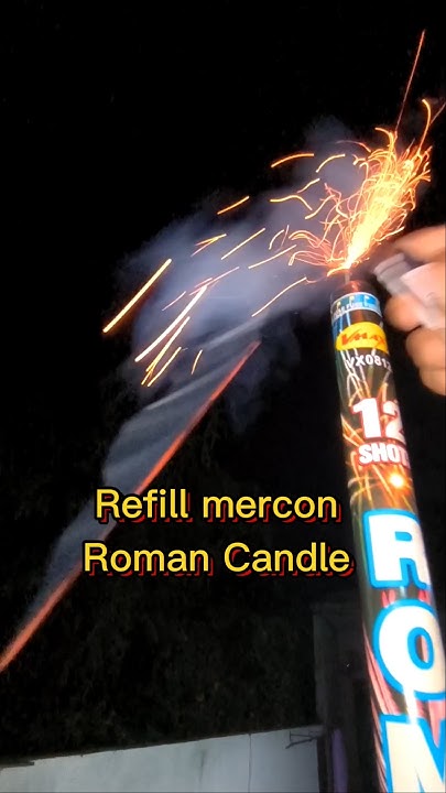 Gagal Refill mercon roman candle 12 Shots #fireworks #takbiran #mercon #fyp #shorts - YouTube