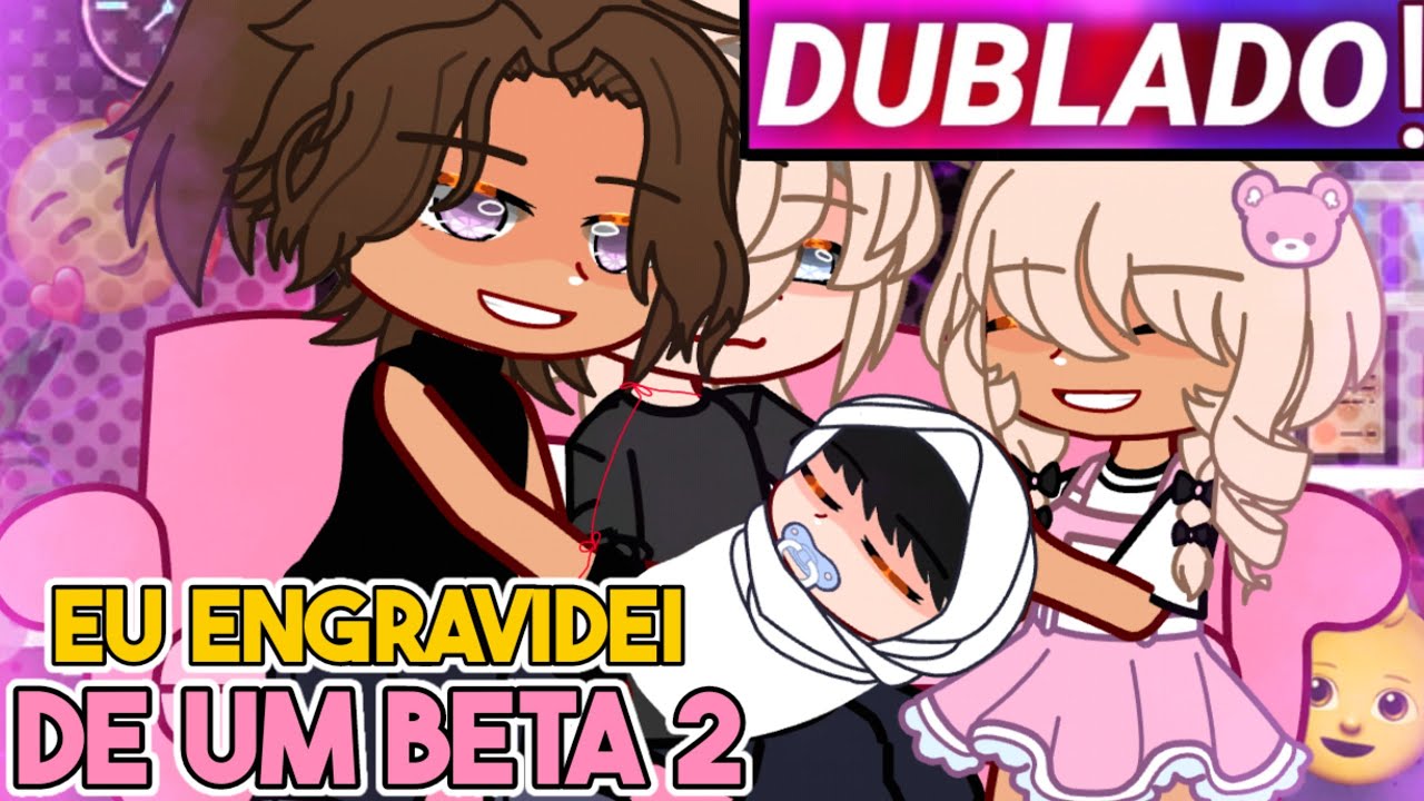 Eu Engravidei Um Betaa 2 Gacha Club Filme [dublado] Youtube