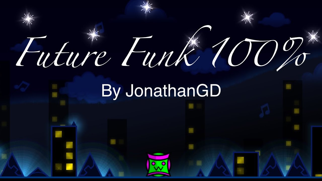 FUTURE FUNK 100%!!! by JonathanGD (Hard demon) - YouTube