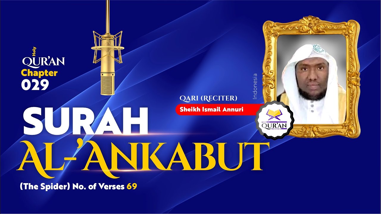 029 Surah Al-'Ankabut = Best Quranic Recitals by Sheikh Ismail Annuri ...