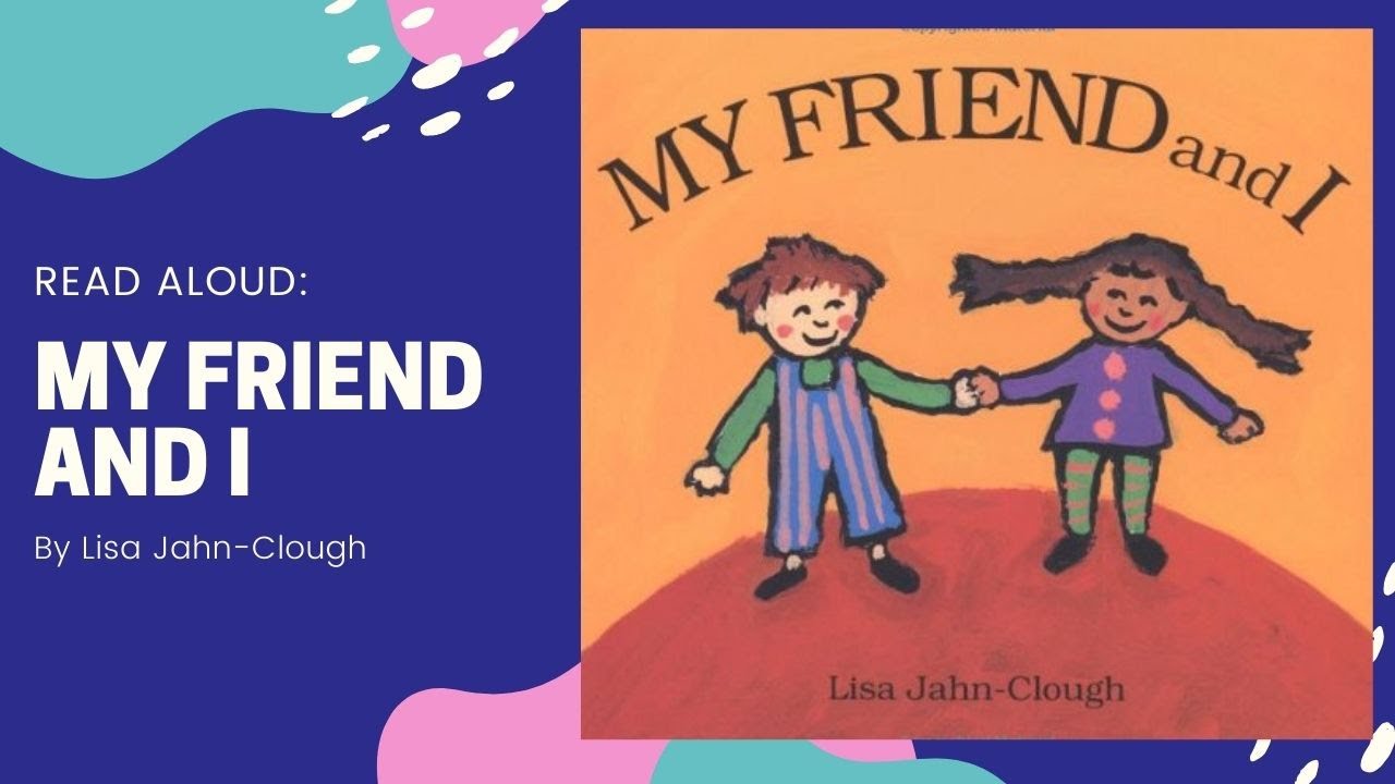 Read Aloud: My Friend And I - YouTube