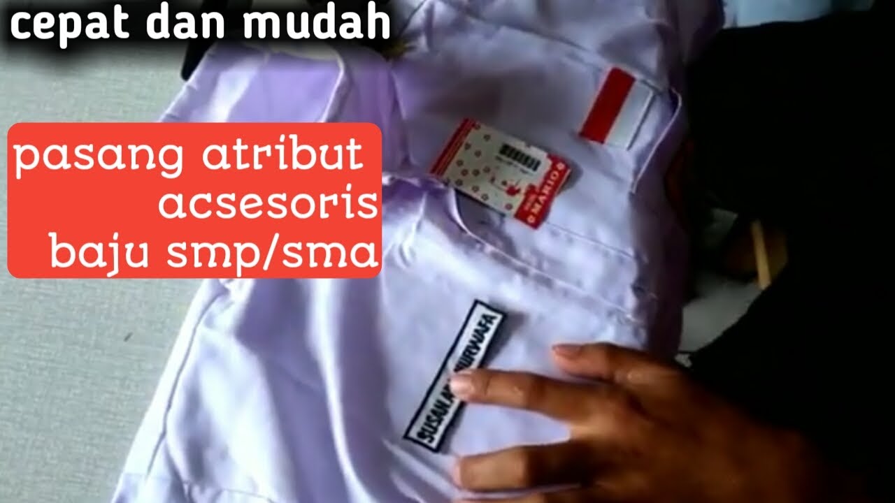 Cara memasang atribut baju sekolah SMP/sma - YouTube