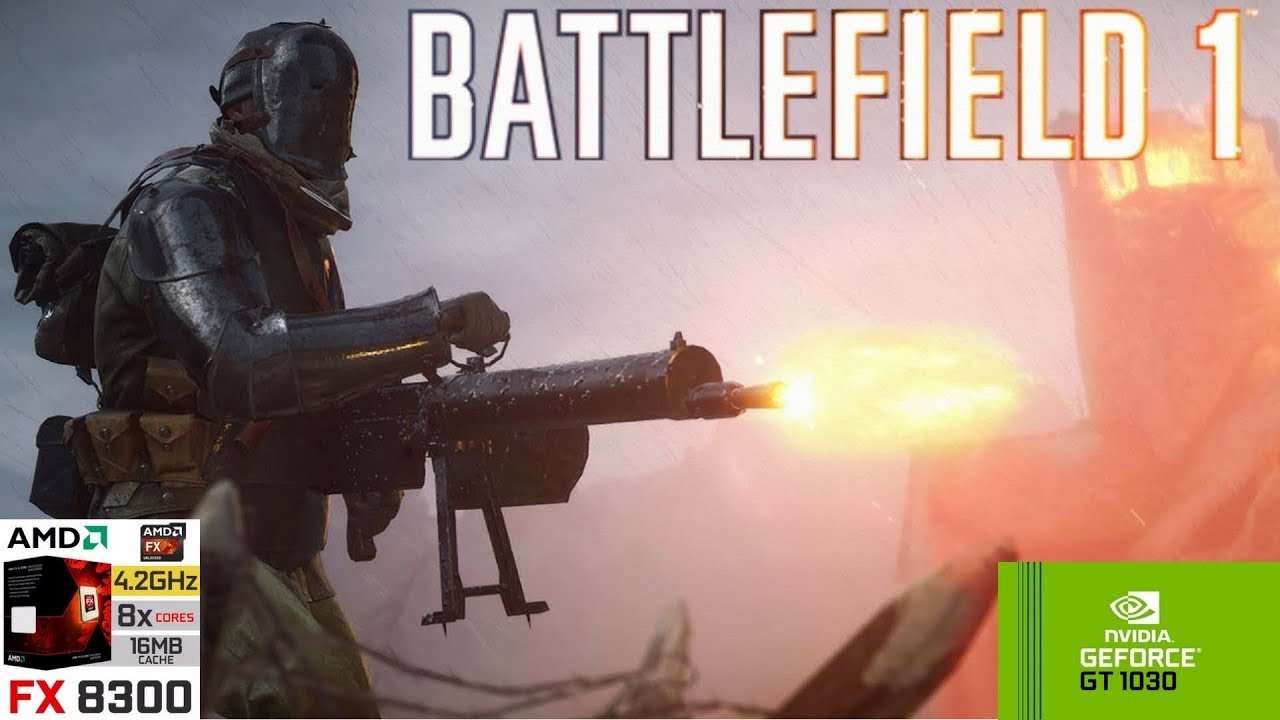 Battlefield 1 (FX 8300 - GT 1030) Gameplay - YouTube