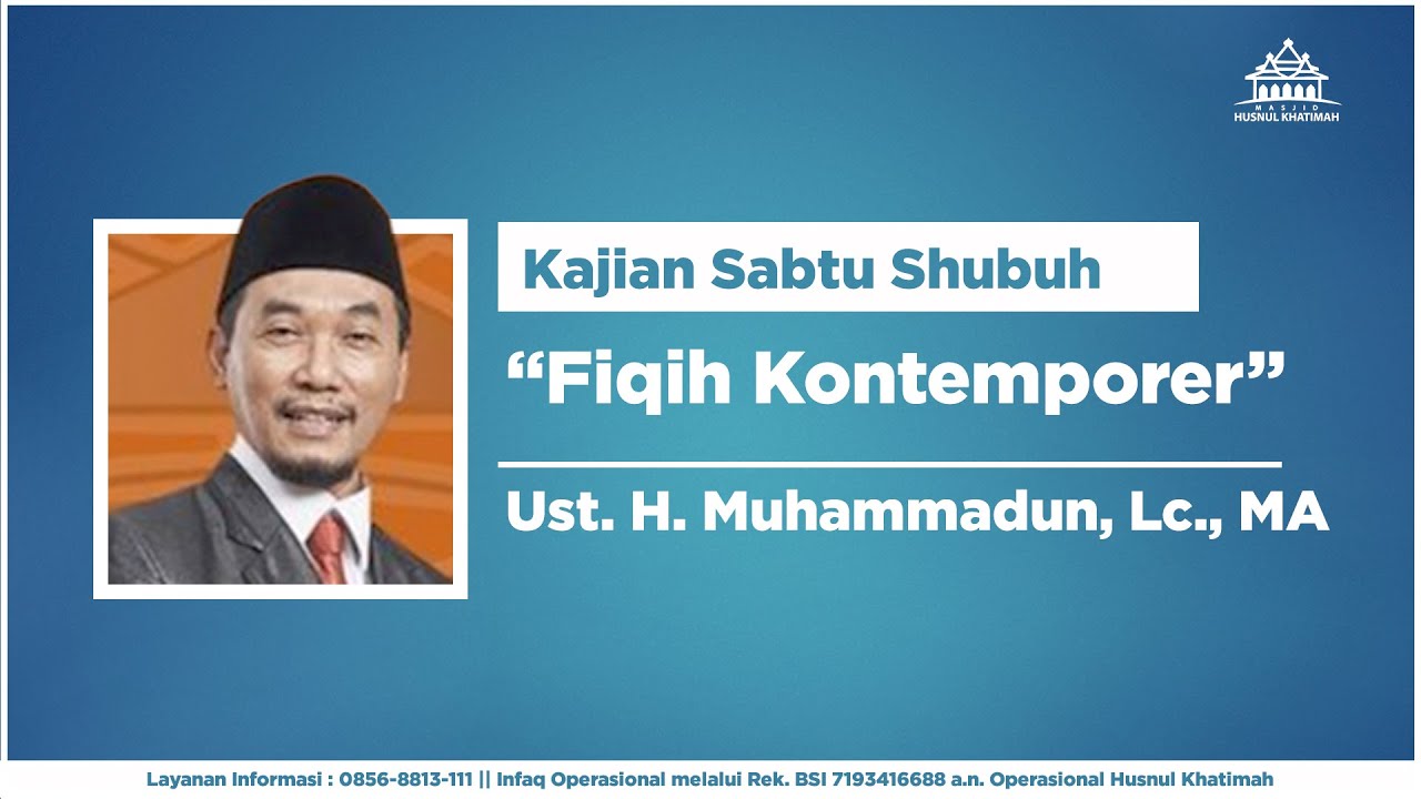 Kajian Fiqih Kontemporer bersama Ust. H. Muhammadun, Lc., MA - YouTube