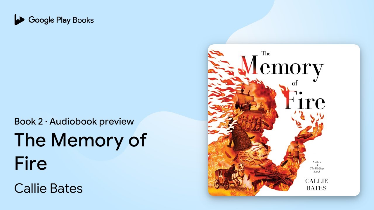 The Memory of Fire Book 2 by Callie Bates · Audiobook preview - YouTube