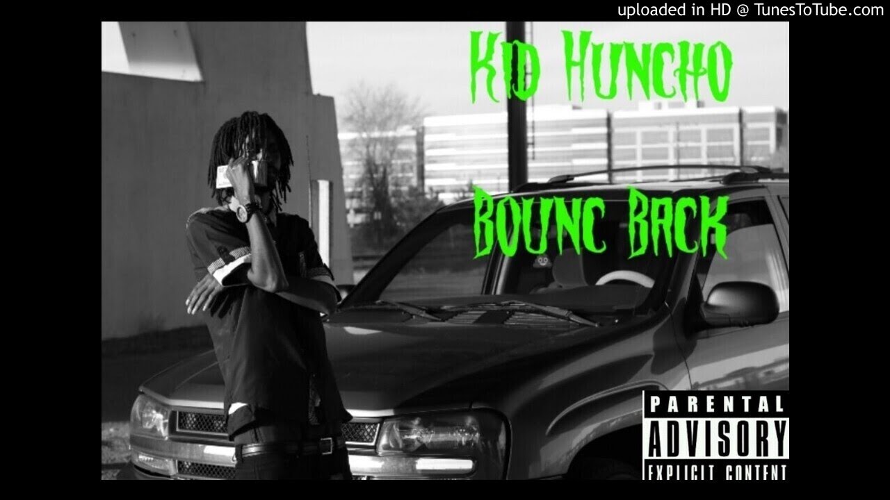 Kid Huncho Bounc Back (Official Audio) - YouTube