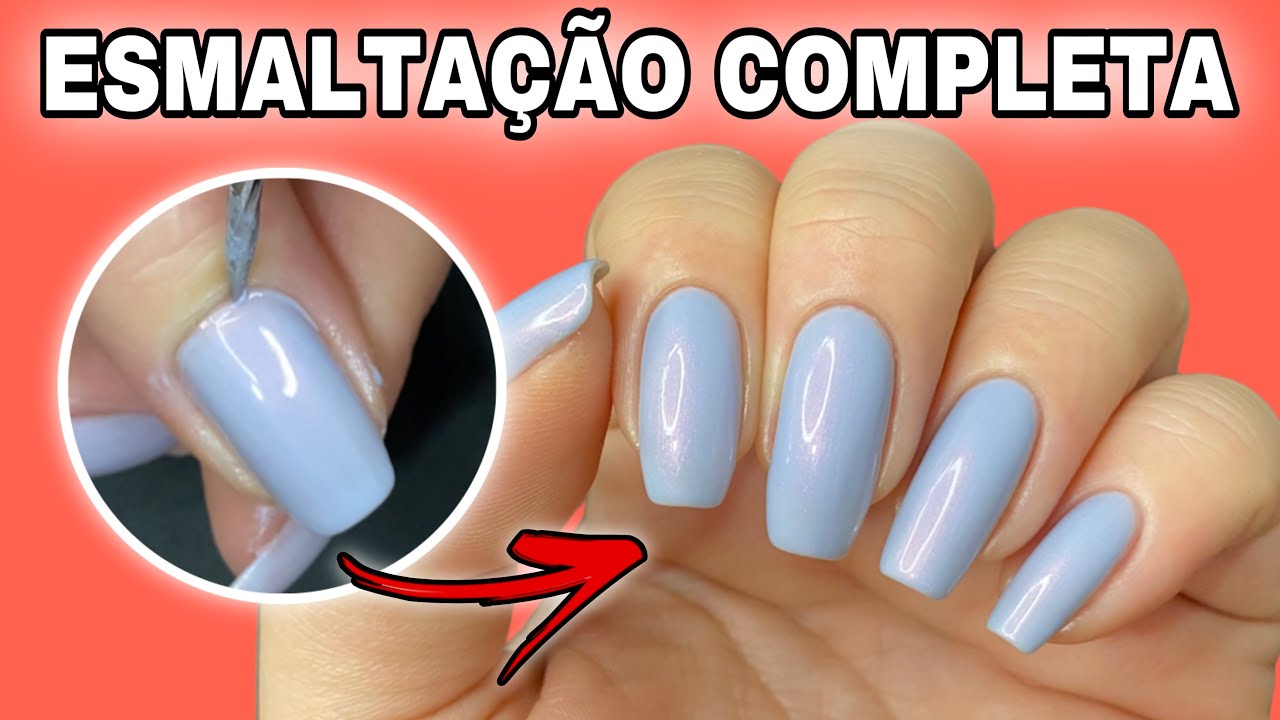 PASSO A PASSO ESMALTAÇÃO COMPLETA - YouTube